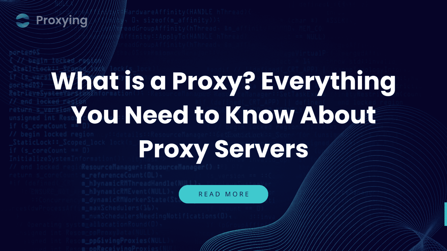 What is a Proxy? Everything You Need to Know About Proxy Servers - Proxying